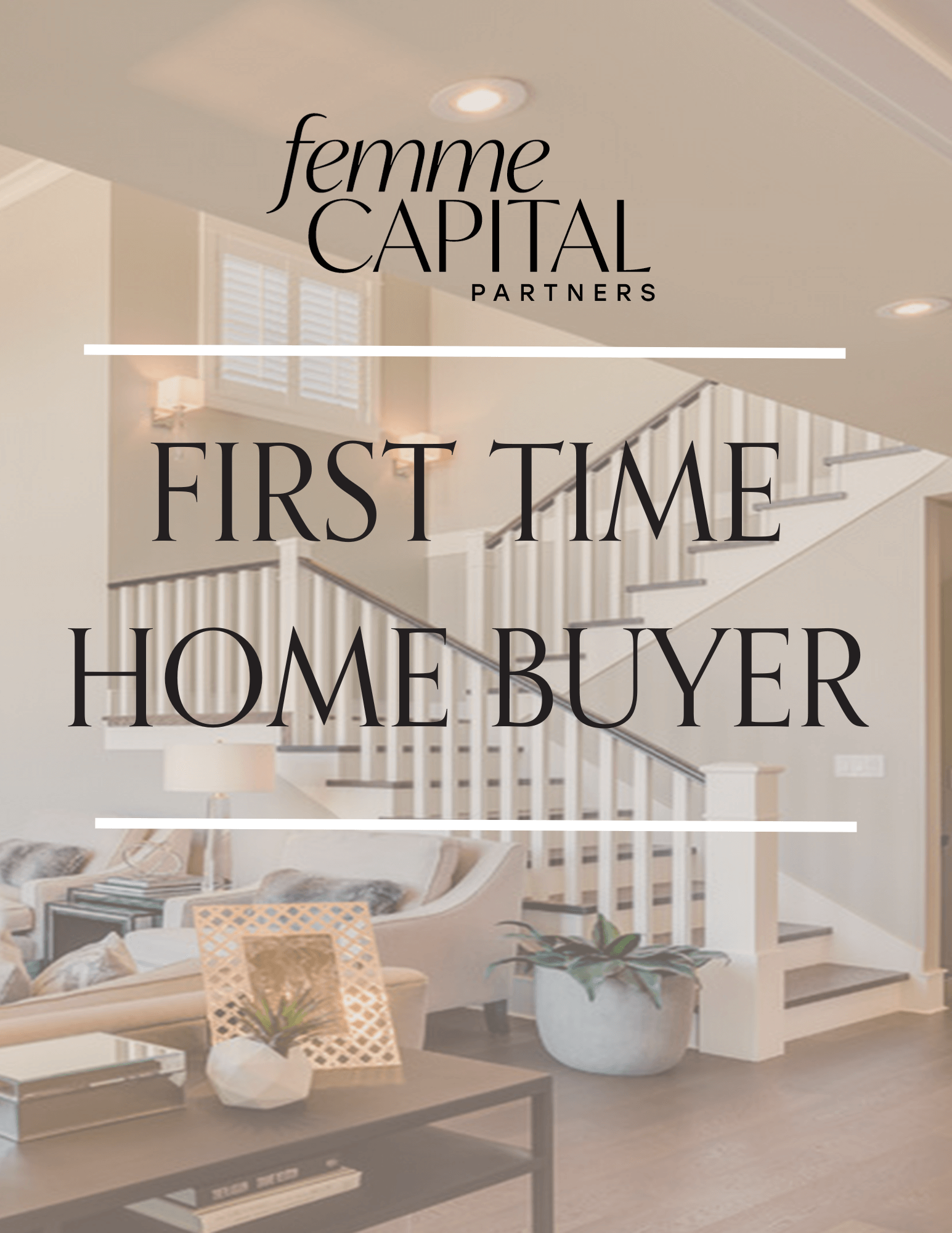 First Time Buyer Guide - Femme Capital Partners